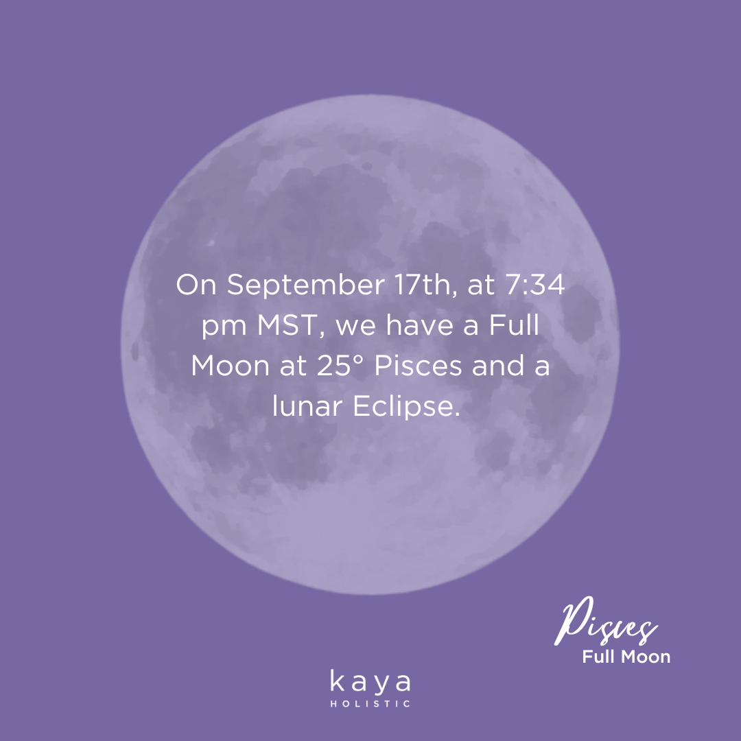 PISCES FULL MOON LUNAR ECLIPSE - Kaya Holistic